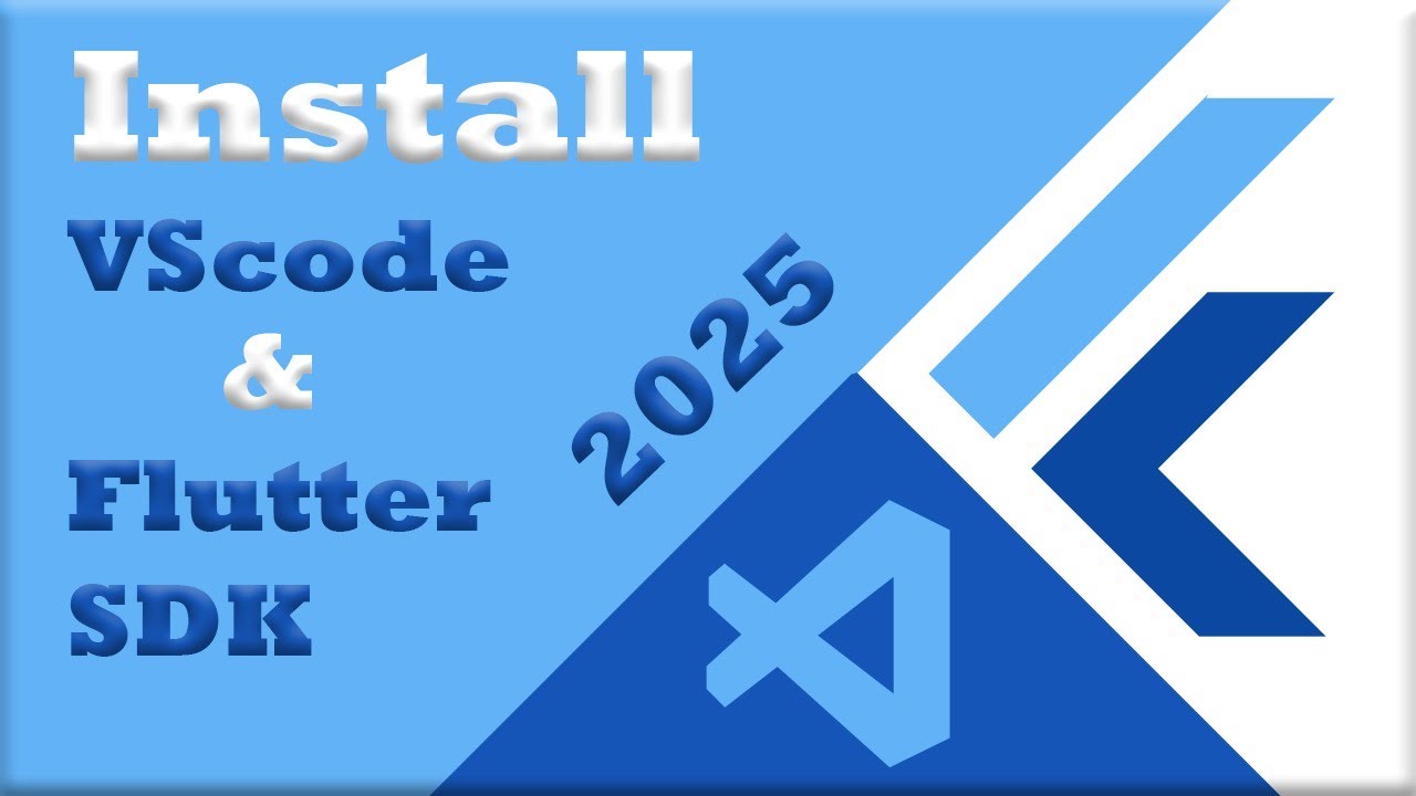 Install Flutter SDK & VS Code in 2025 | Flutter Beginner Tutorial - YouTube
