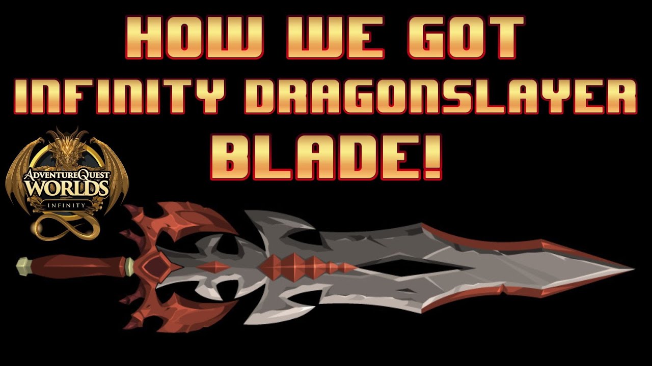 Infinity Dragonslayer Blade Guide! 1st Exclusive AQW Infinity Item! - YouTube