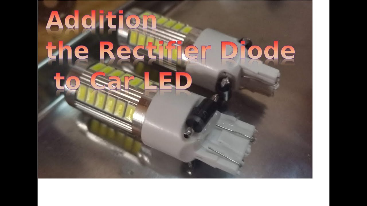 Modify Car LED [Add the Rectifier Diode to Car LED] (T20) - YouTube