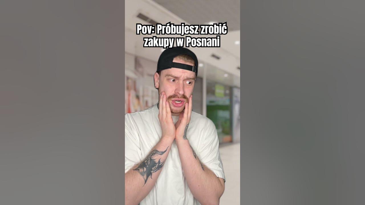 PRÓBUJESZ ZROBIĆ ZAKUPY W POSNANI 🥲 - YouTube PRÓBUJESZ ZROBIĆ ZAKUPY W POSNANI 🥲 - YouTube