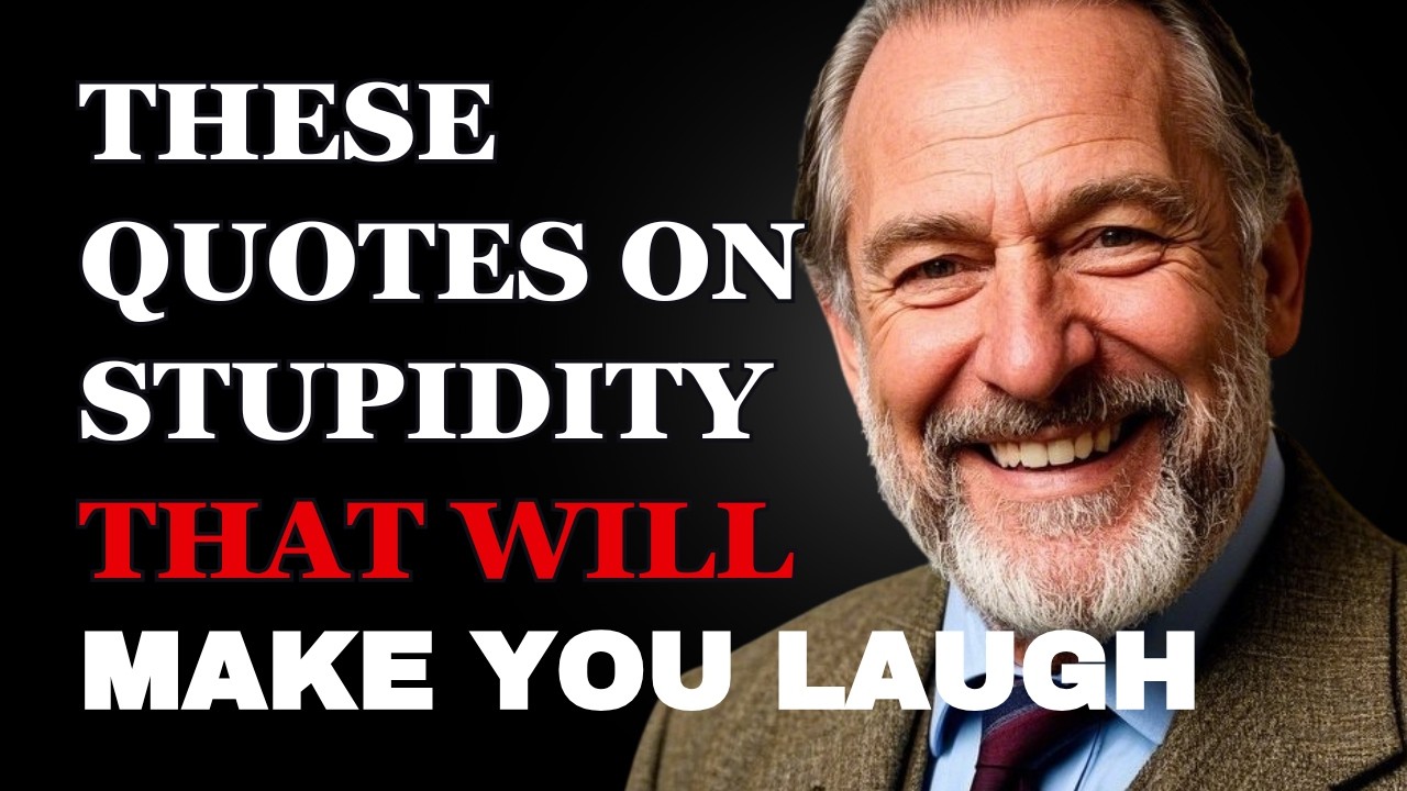These Quotes on Stupidity May Cause Uncontrollable Laughter! | Fabulous ...