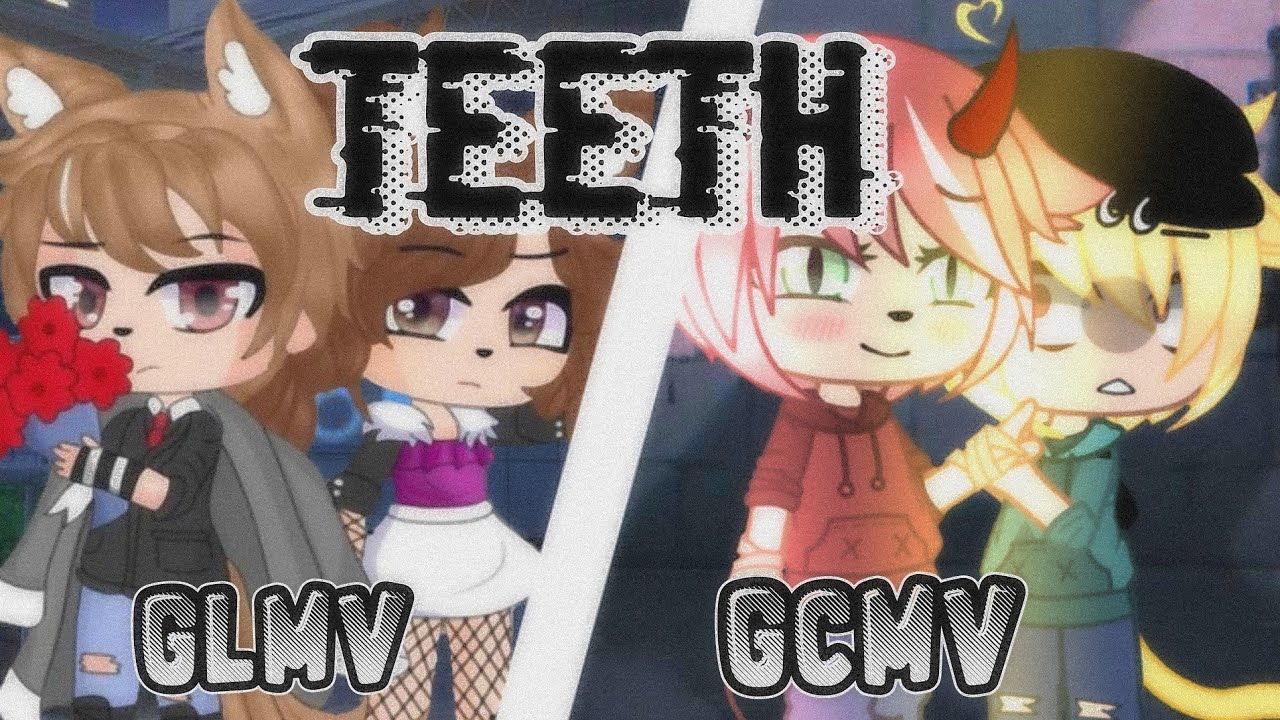 Teeth • GLMV & GCMV || Collab ツAlanツ || 🥀 Thomas x Mat 🥀 - YouTube