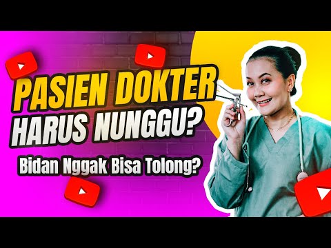 Bidan Nggak Bisa Nolongi? Ini Alasannya Kalau Kamu Pasien Dokter!