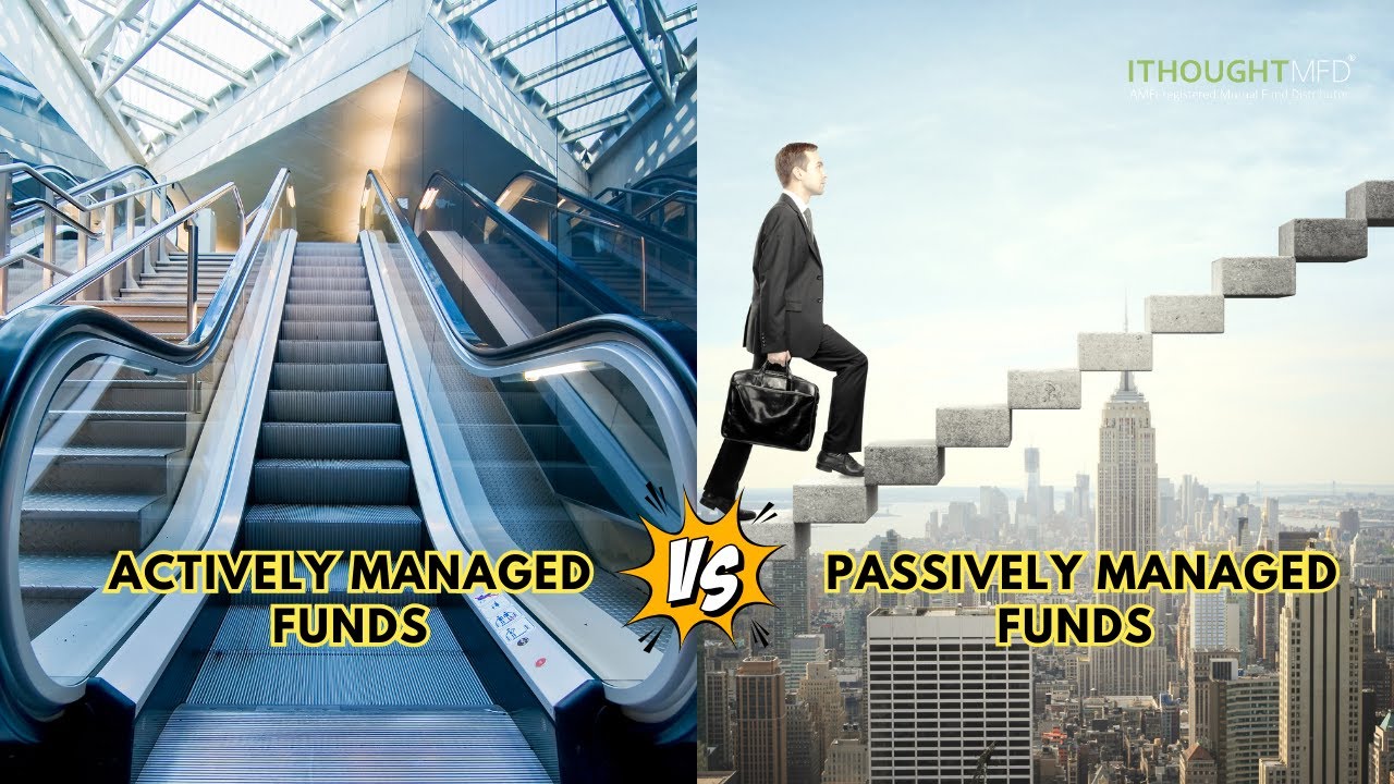 Actively managed funds vs Passively managed funds | ithoughtmfd - YouTube