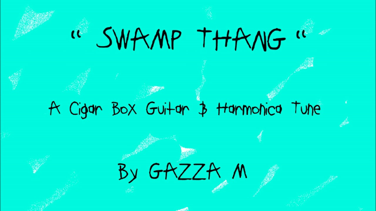 SWAMP THANG with Harmonica By GAZZA M - YouTube