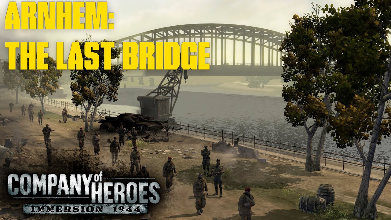 Arnhem: The Last Bridge | Company Of Heroes Immersion 1944 - YouTube