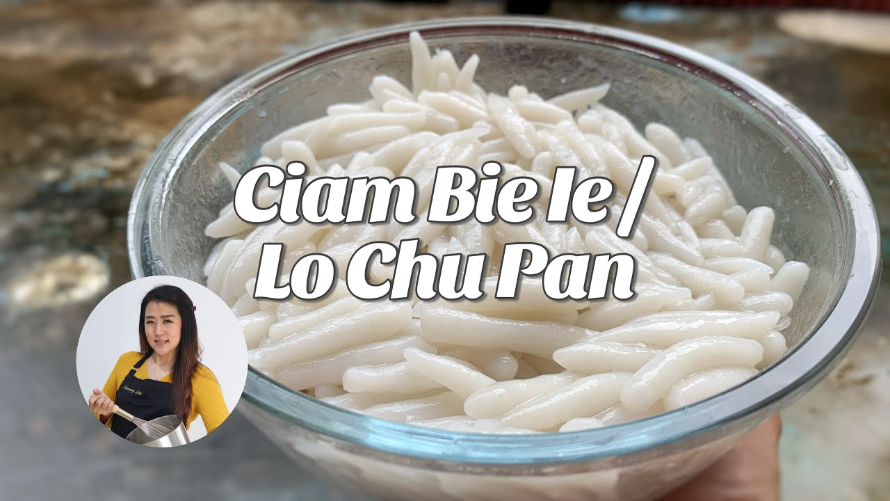 RESEP CIAM BIE IE / LO CHU PAN || KULINER YANG HAMPIR PUNAH ‼️ - YouTube