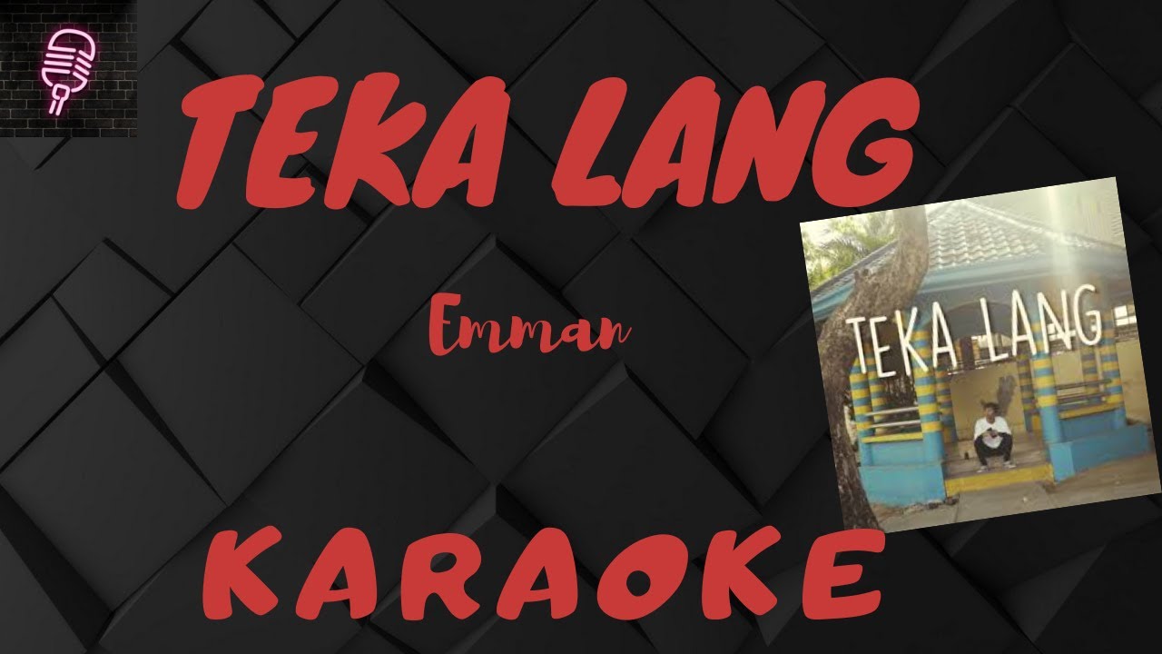 TEKA LANG - Emman KARAOKE VERSION || Lyrics on screen - YouTube Music