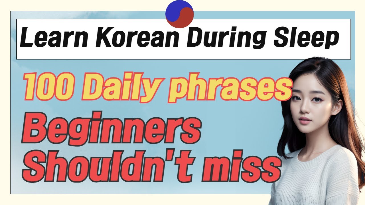 Learn Korean Language During Sleep l 100 Daily Phrases Beginners ...