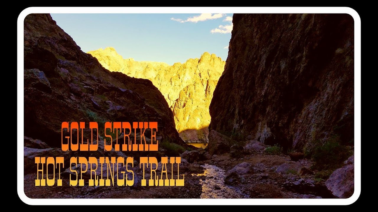 Exploring Gold Strike Hot Springs Trail - YouTube