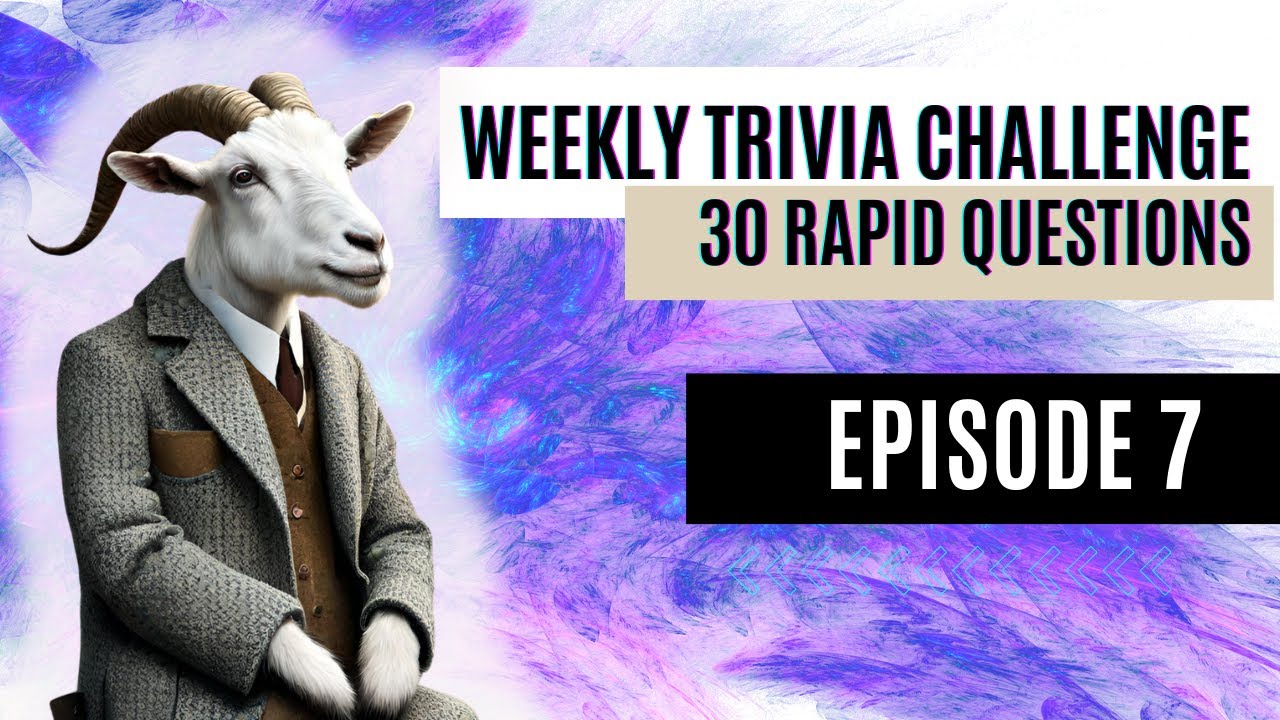 Prove you're a trivia genius! | Episode 7 - 30 questions | General ...