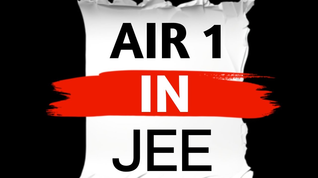 AIR 1 In JEE - YouTube