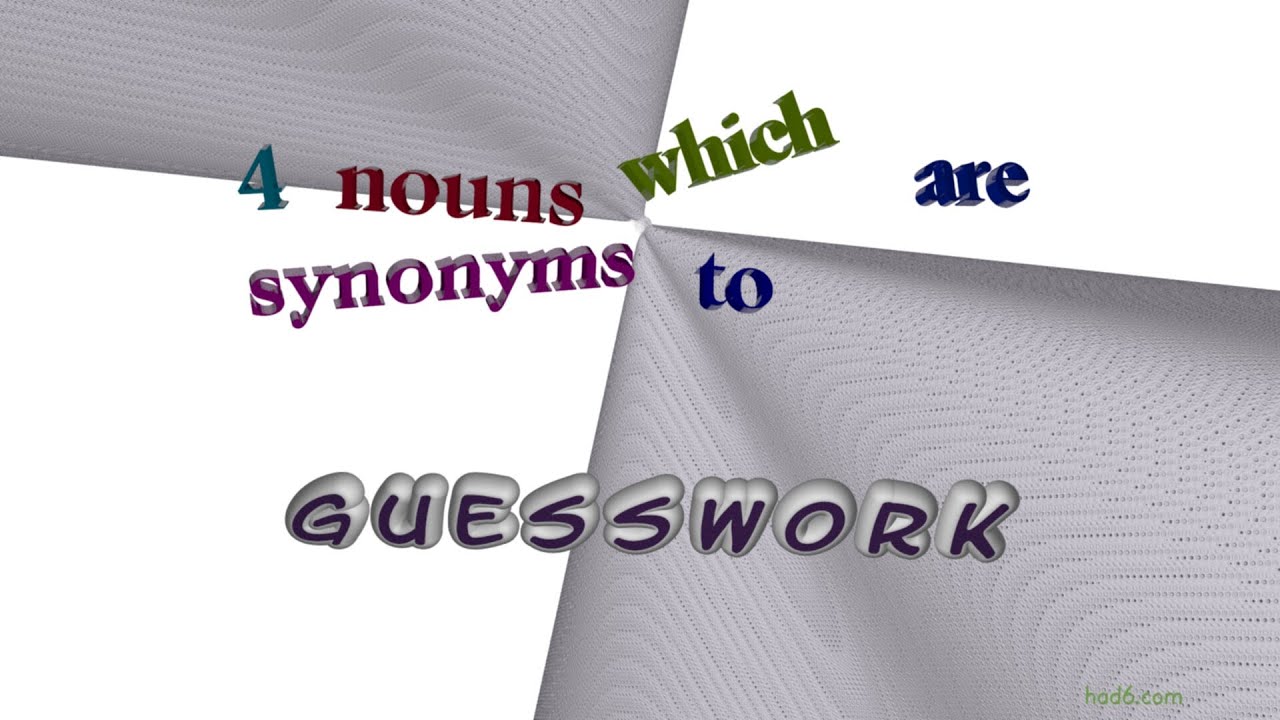 guesswork - 4 nouns with the meaning of guesswork (sentence examples ...