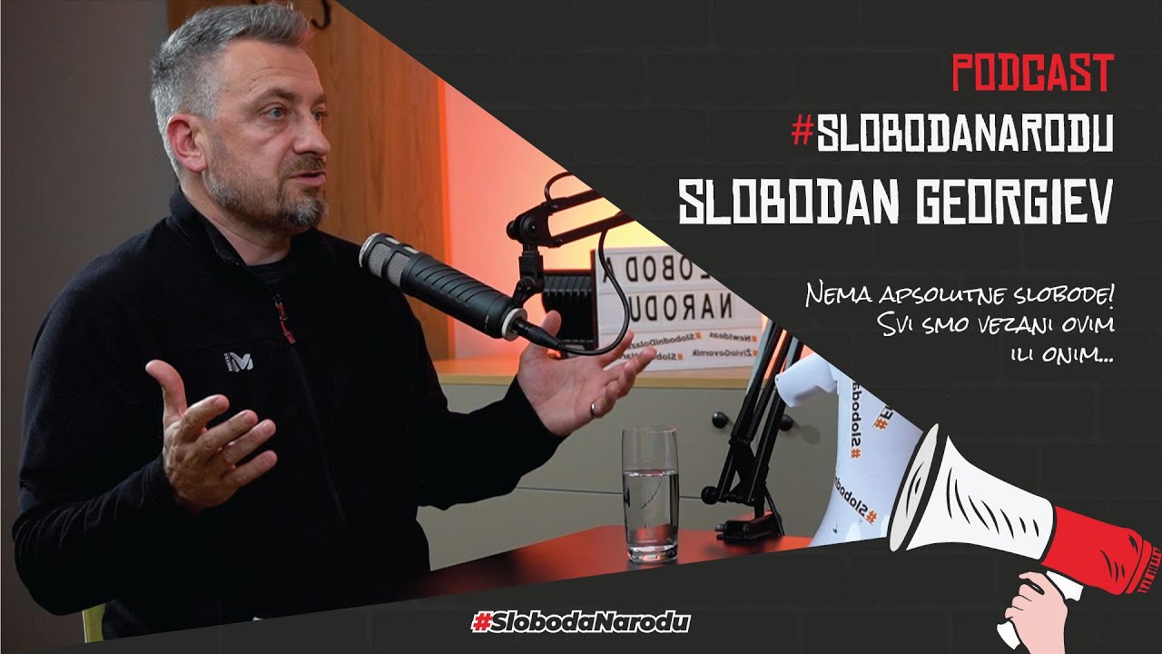 Podcast #SlobodaNarodu #17 - Slobodan Georgiev - YouTube