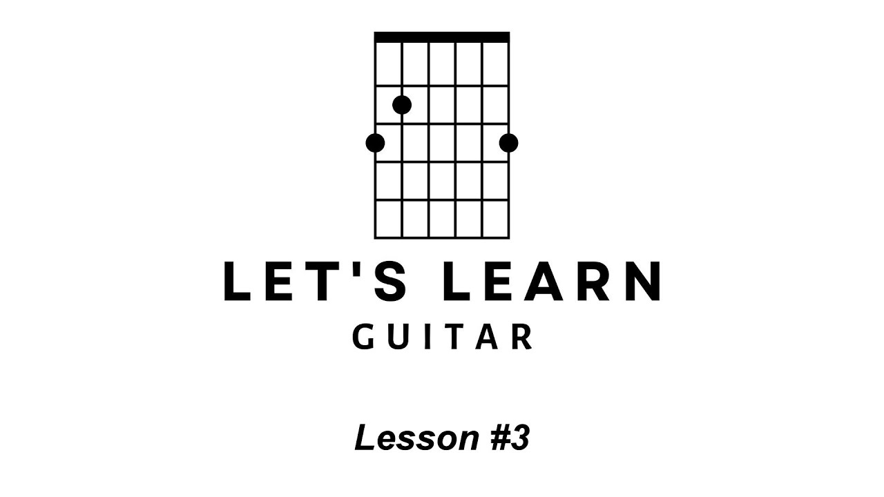 Let's Learn Guitar - Lesson #3 - YouTube