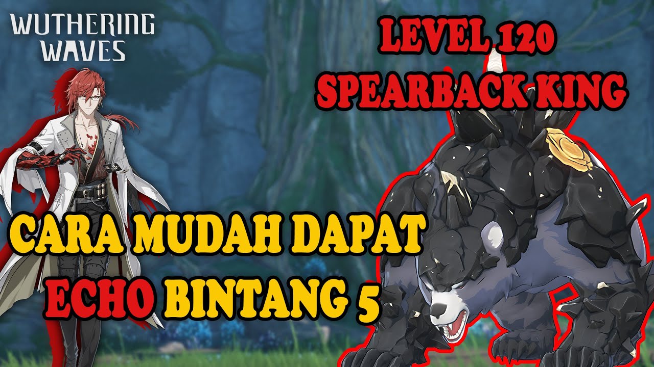 Cara Mudah Mendapatkan Echo Bintang 5 | Level 120 Spearback King ...