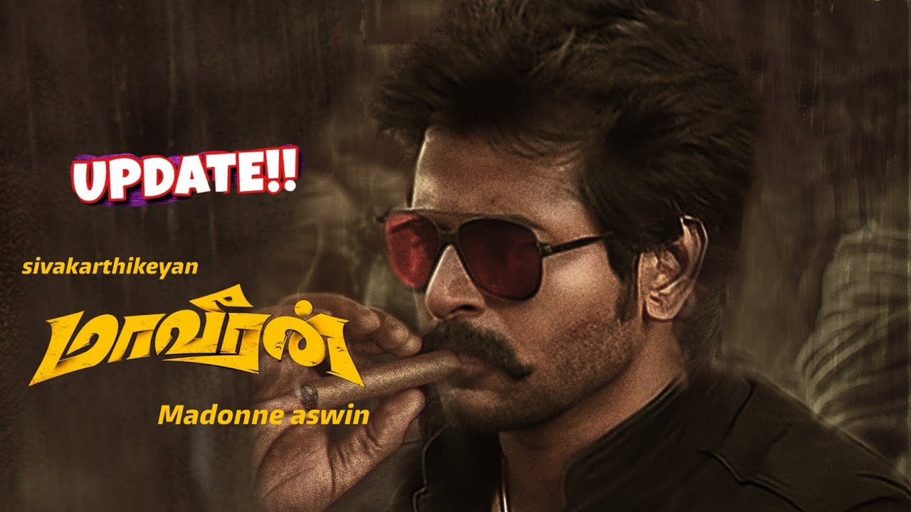 Maaveeran movie latest update | sivakarthikeyan | Madonne aswin ...