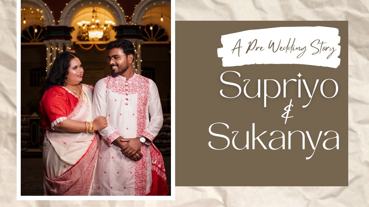 Story Narrate Bengali PreWedding I Supriyo - Sukanya PreWedding I Best ...