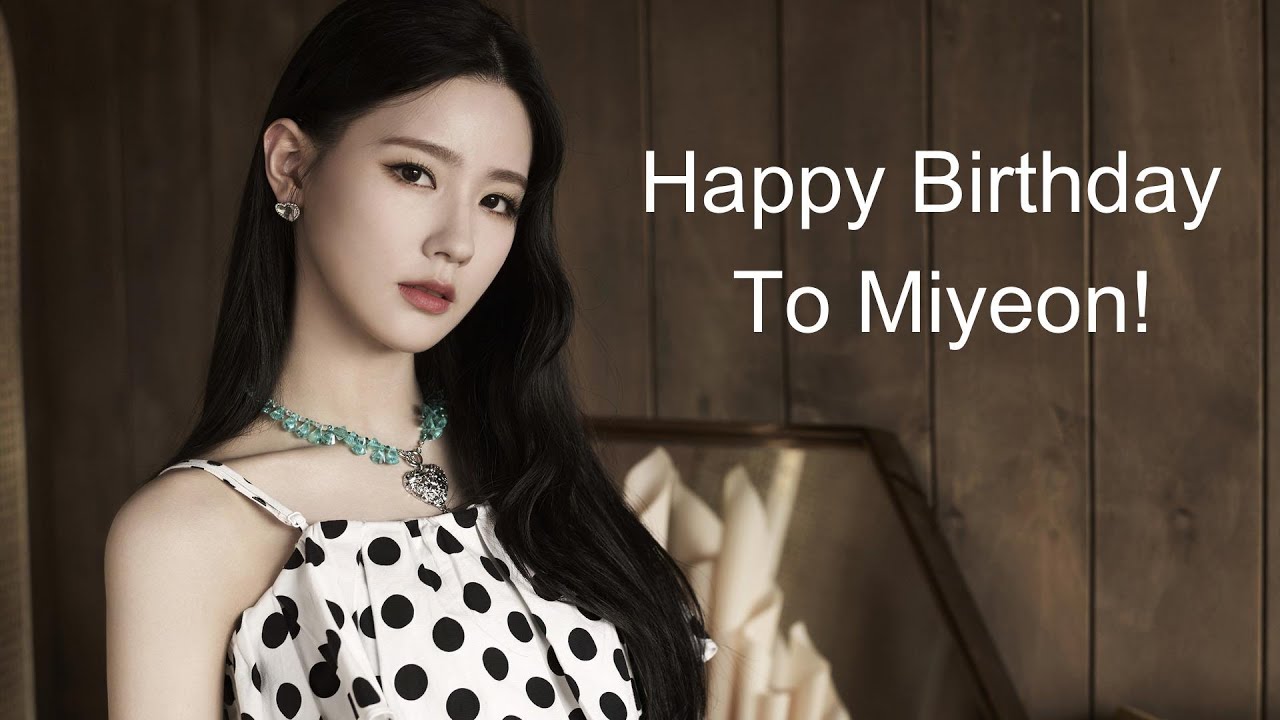 Happy Birthday To (G)I-DLE's Miyeon - January 31, 2023! #gidle - YouTube