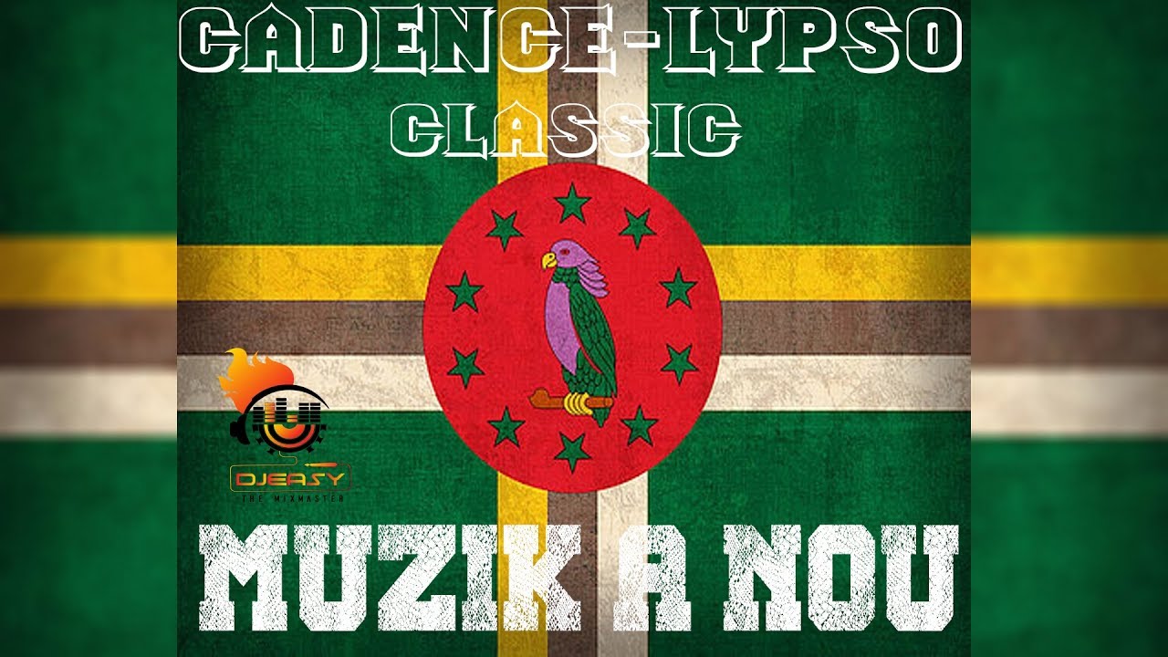 Dominica Best of Cadencelypso Classic (Muzik A Nou) Mix by Djeasy - YouTube