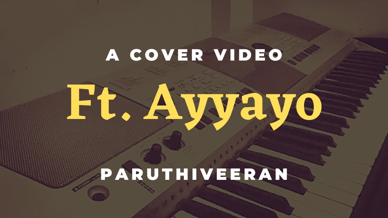 Paruthiveeran (song: Ayyayyo) - A cover video - YouTube