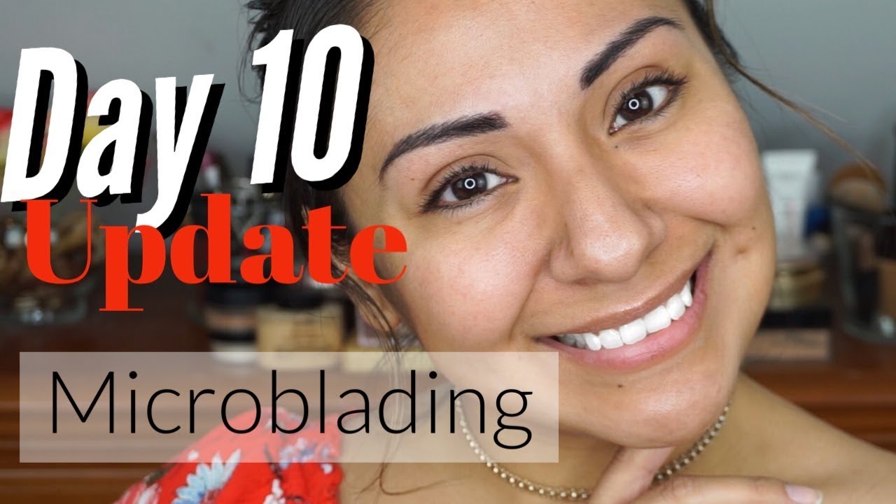 Day 10 Microblading Update | Microblading Update on Day 10 | Healed ...