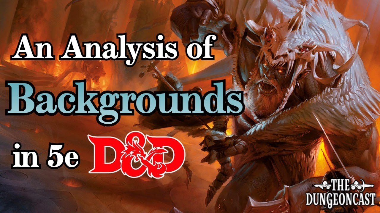 Backgrounds In D&D 5E - The Dungeoncast Ep.342 - YouTube