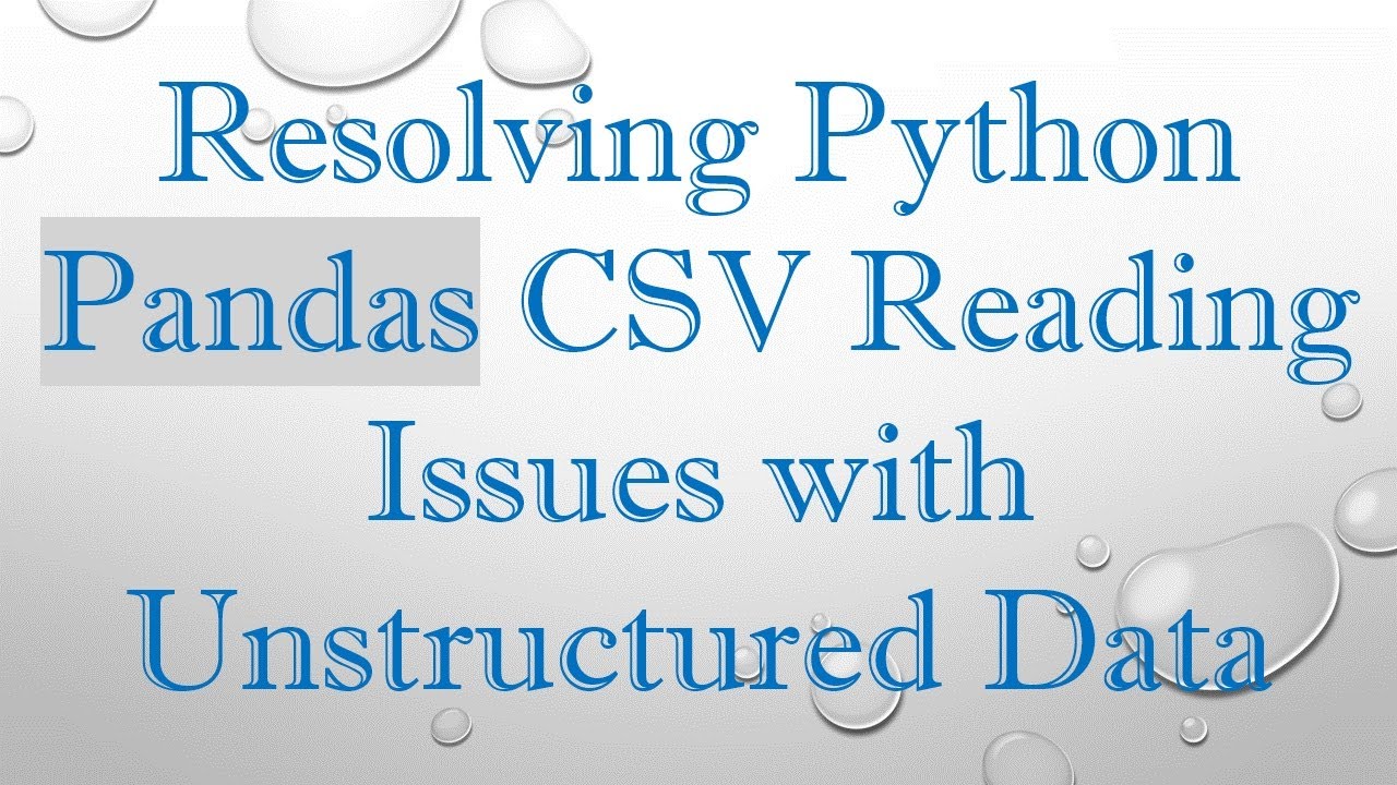 Resolving Python Pandas CSV Reading Issues with Unstructured Data - YouTube