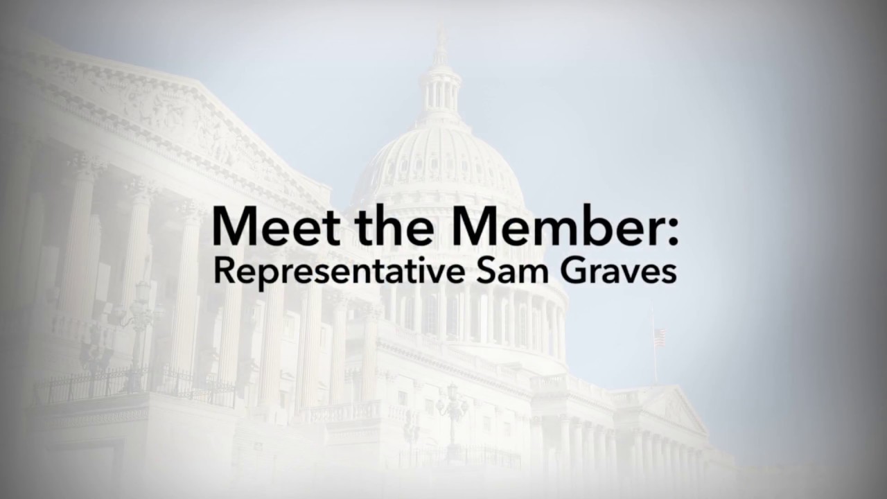 Meet the Member: Representative Sam Graves - YouTube