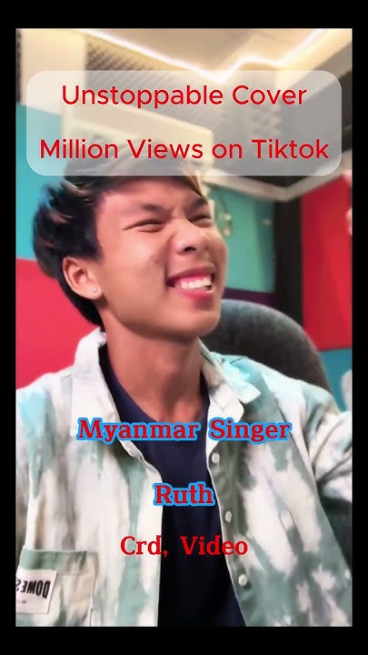 Unstoppable Cover by Ruth Myanmar Singer (Myanmar Star) - YouTube