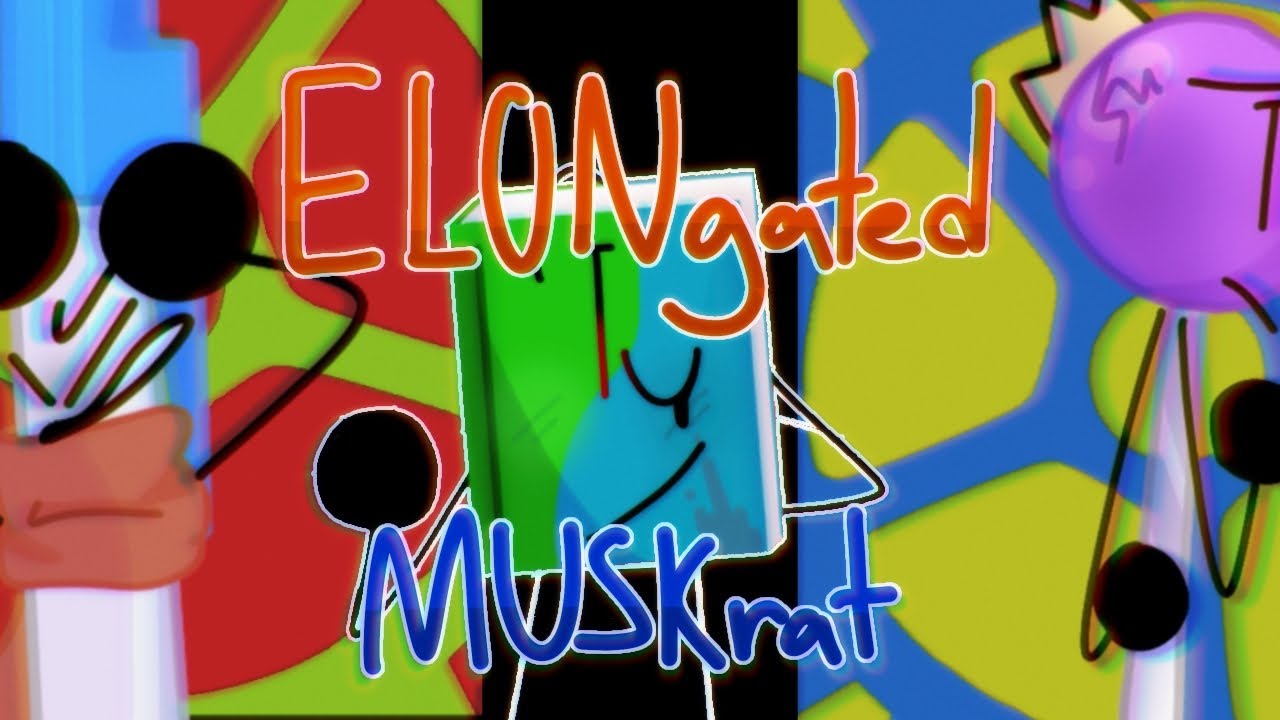 ELONgated MUSKrat || original meme (BFB AU/super lazy) - YouTube