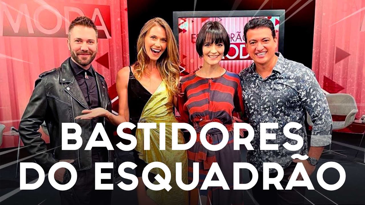 BASTIDORES DO ESQUADRÃO DA MODA - [NOVA TEMPORADA] - YouTube