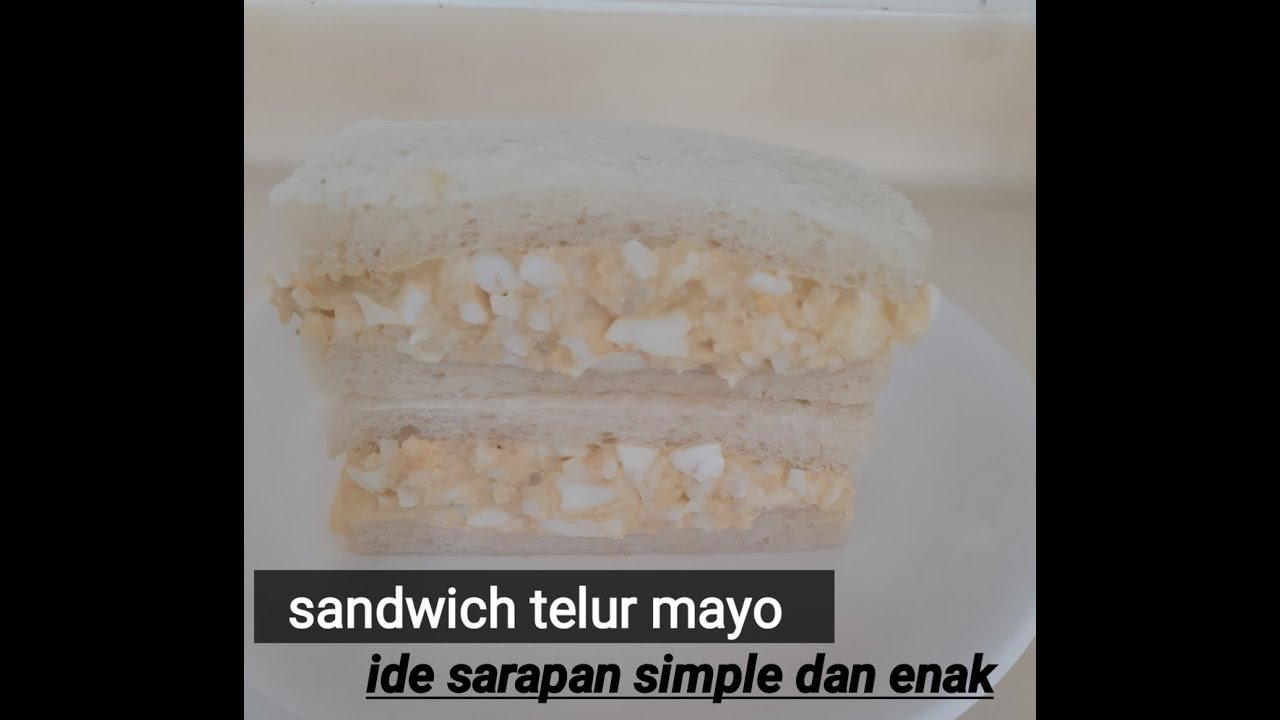 Sandwich telur mayo ide sarapan simple dan mudah | by Dewi Ana - YouTube