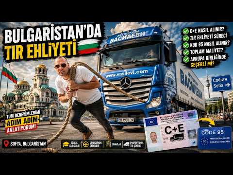 Bulgaristan’da TIR & Otobüs Ehliyeti 🇧🇬 C+E, D, Kod 95 | Maliyet, Sınavlar ve AB’de Geçerli mi?