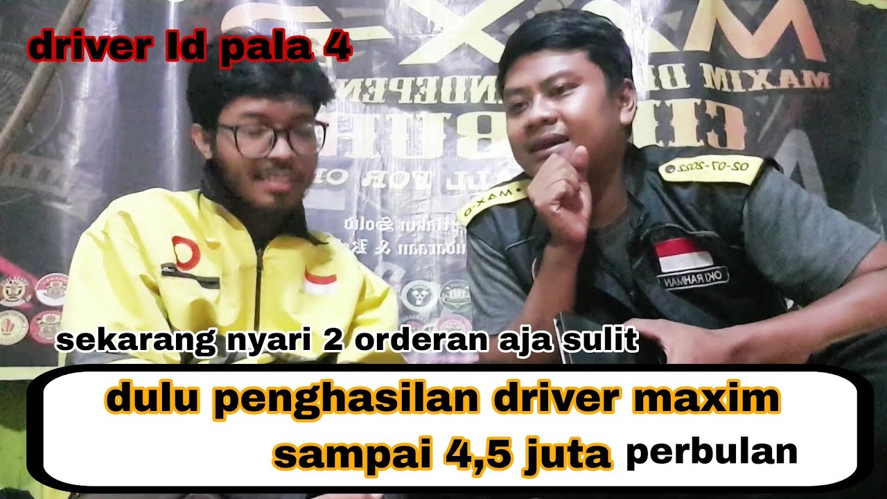 driver maxim id pala 4 penghasilan tembus per bulan 4,5 juta | tahun ...