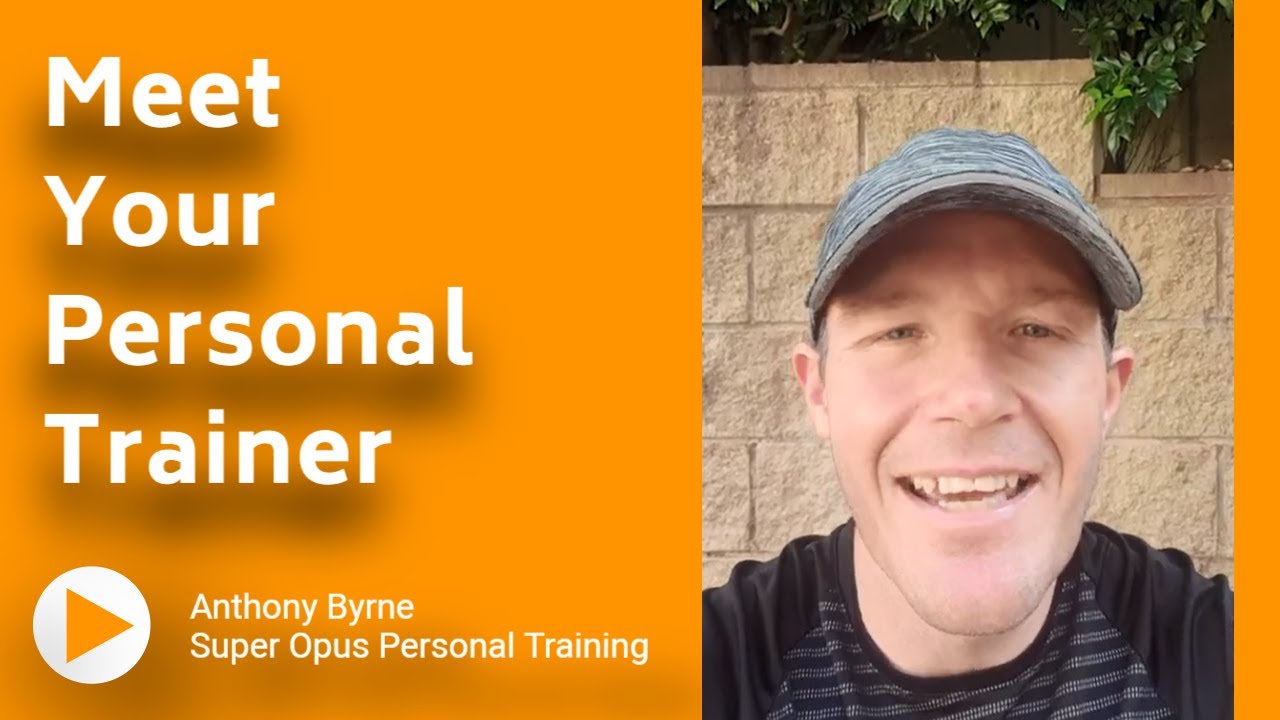 Meet Your Personal Trainer - Anthony Byrne - Super Opus Personal ...