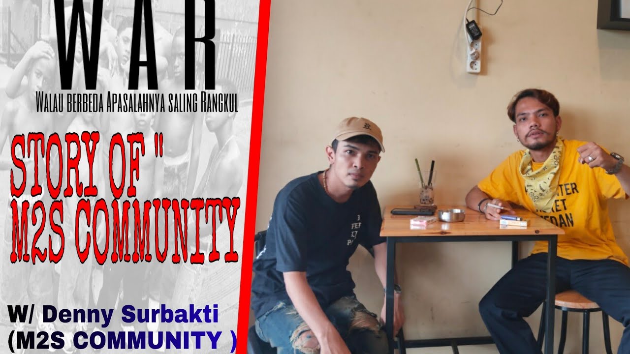 WAR - STORY of M2S COMMUNITY With DENNY SURBAKTI ( M2S COMMUNITY ...