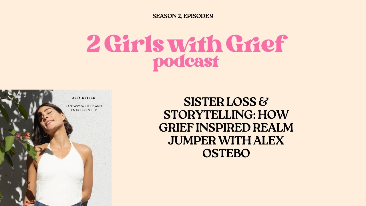 Sister Loss & Storytelling: How Grief Inspired Realm Jumper with alex ...