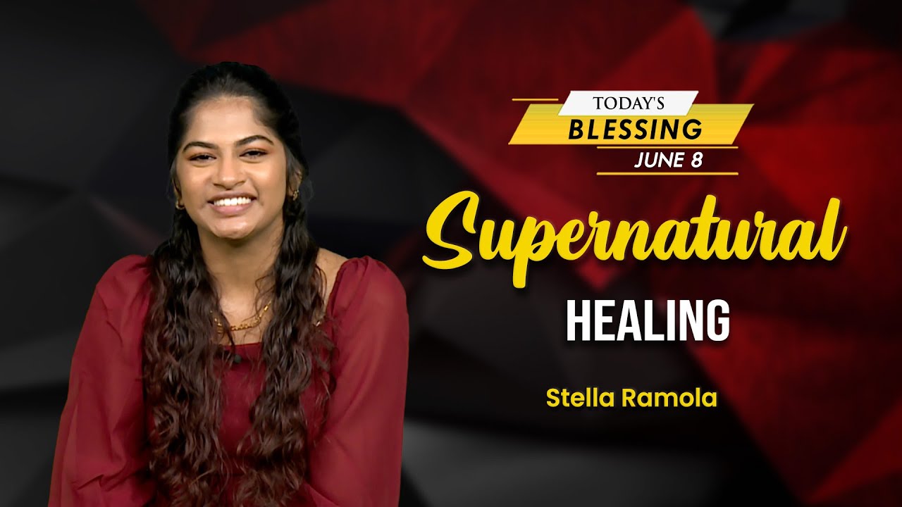 Supernatural Healing | Stella Ramola | Today's Blessing - YouTube