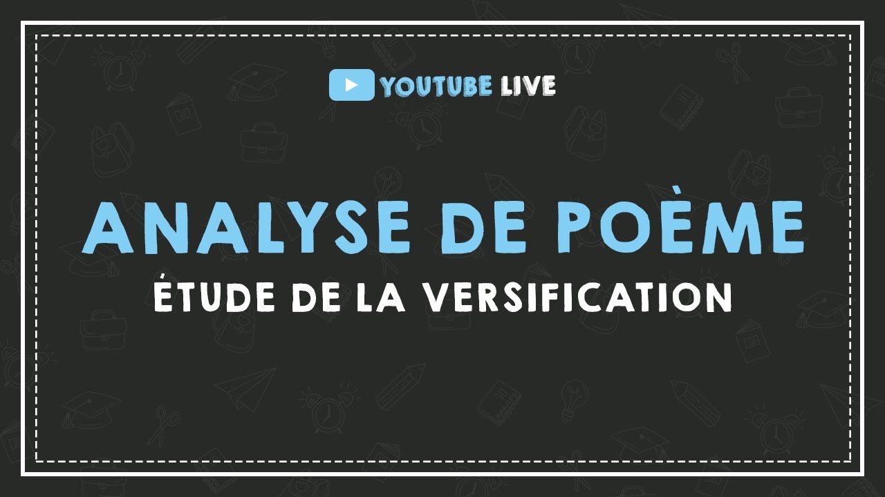 LIVE #6 : ANALYSE DE POÈME : étude de la versification. - YouTube