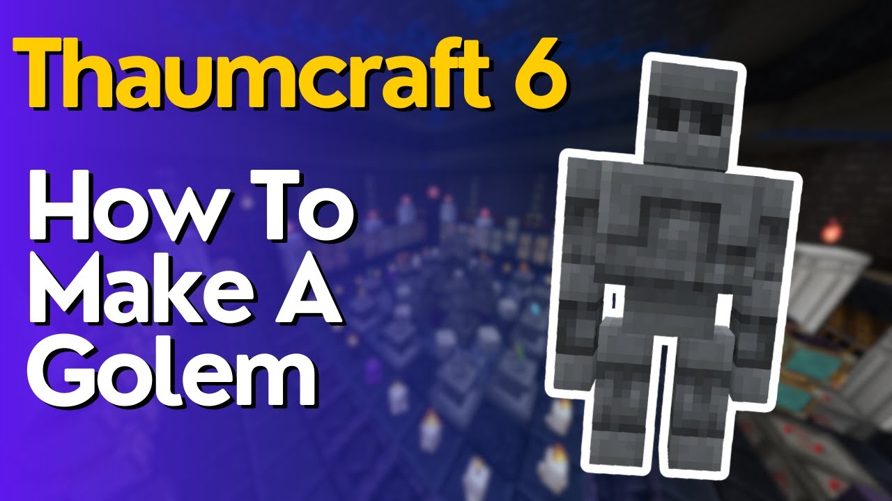 How To Make & Use Golems In Thaumcraft 6 - YouTube