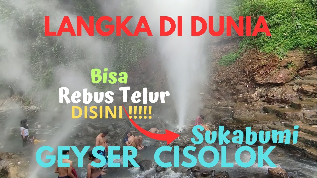 Geyser Cisolok Sukabumi, Fenomena Alam Langka di Dunia, Wisata Air ...