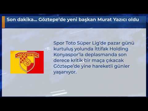 Son dakika... Göztepe’de yeni başkan Murat Yazıcı oldu