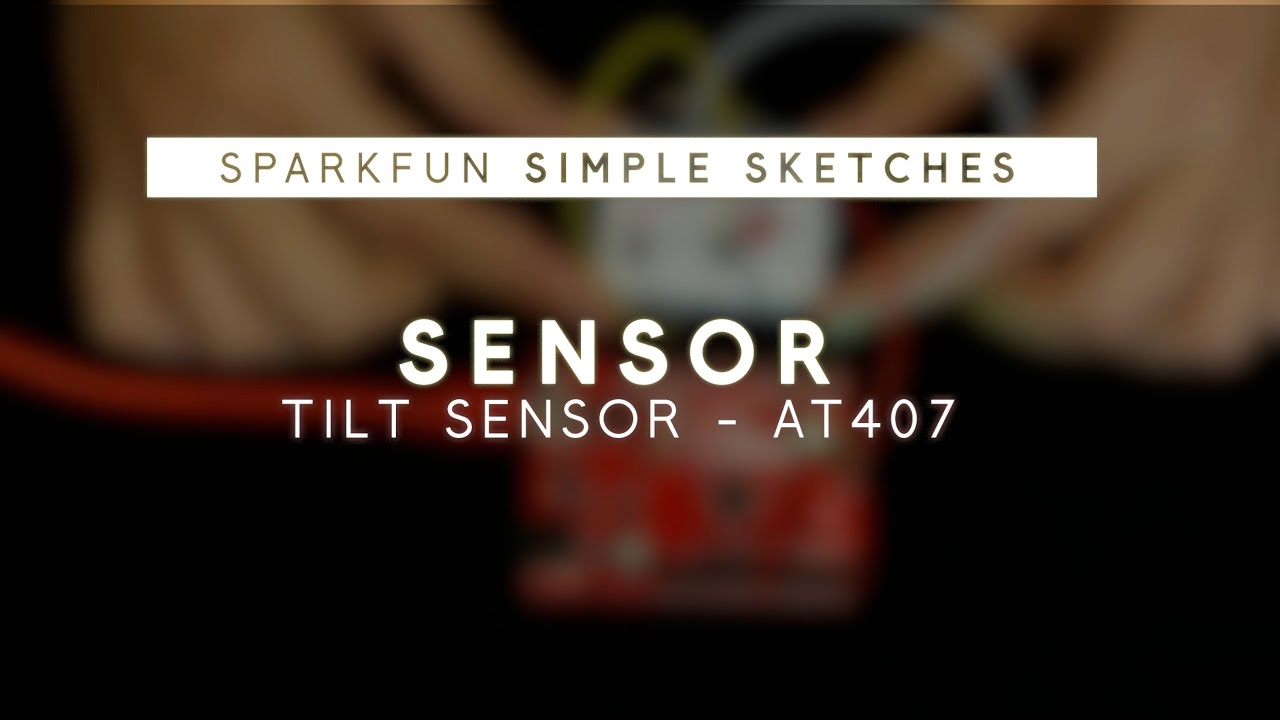 Sparkfun Simple Sketches Tilt Sensor Youtube