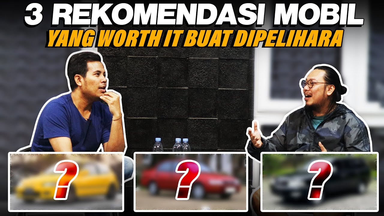 3 REKOMENDASI MOBIL YANG WORTH IT BUAT DIPELIHARA - YouTube