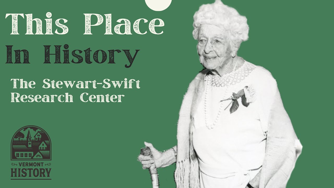 This Place in History: The Stewart-Swift Research Center of Middlebury ...