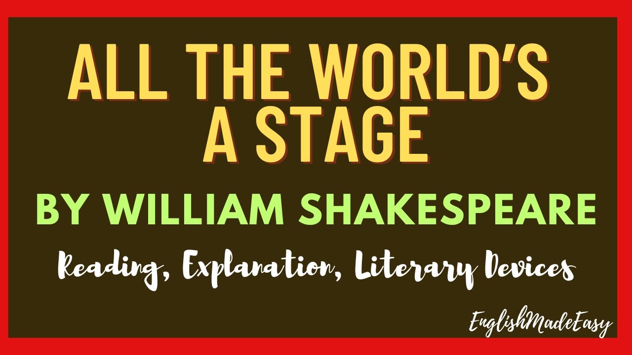 All The World's A Stage by William Shakespeare- Reading, Explanation ...
