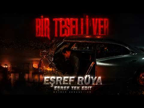 EŞREF TEK - BİR TESELLİ VER 2.0 / FİNAL EDİT