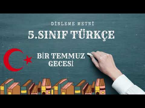 Bir Temmuz Gecesi Dinleme Metni - 5. Sınıf Türkçe Dersi (Anıttepe Yayıncılık) #birtemmuzgecesi