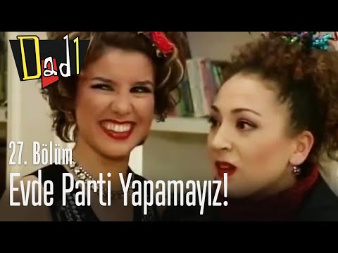 Evde parti yapamayız! - Belalı Baldız 27. Bölüm
